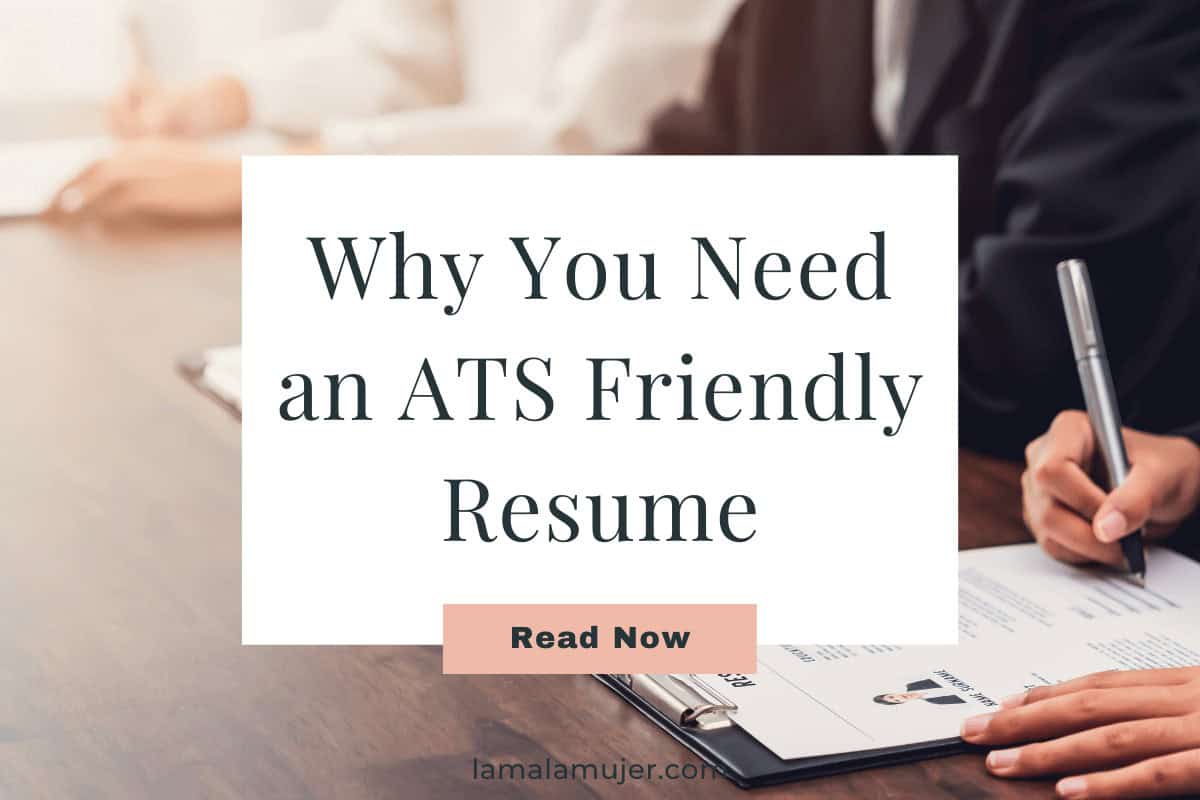 Why You Need an ATS Friendly Resume - La Mala Mujer
